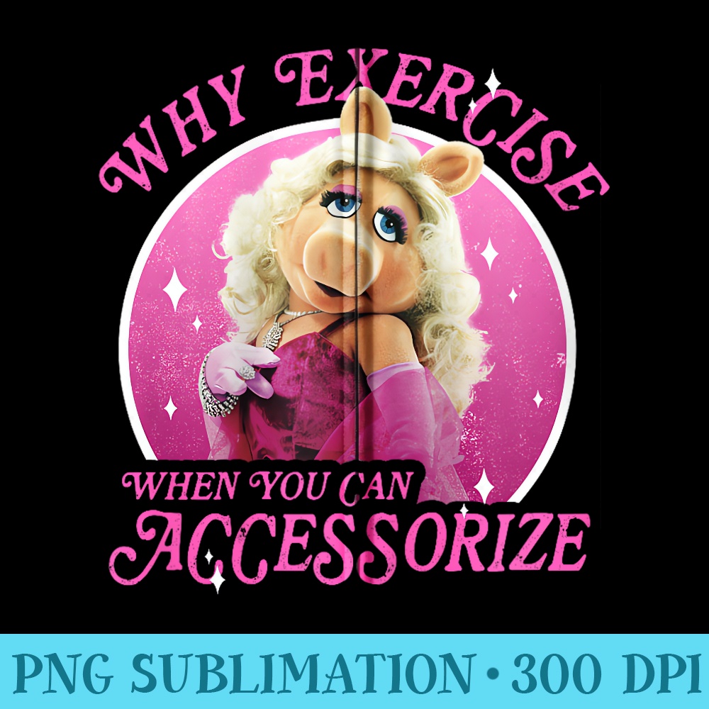Disney The Muppets Miss Piggy Why Exercise Accessorize - Hig | Inspire ...