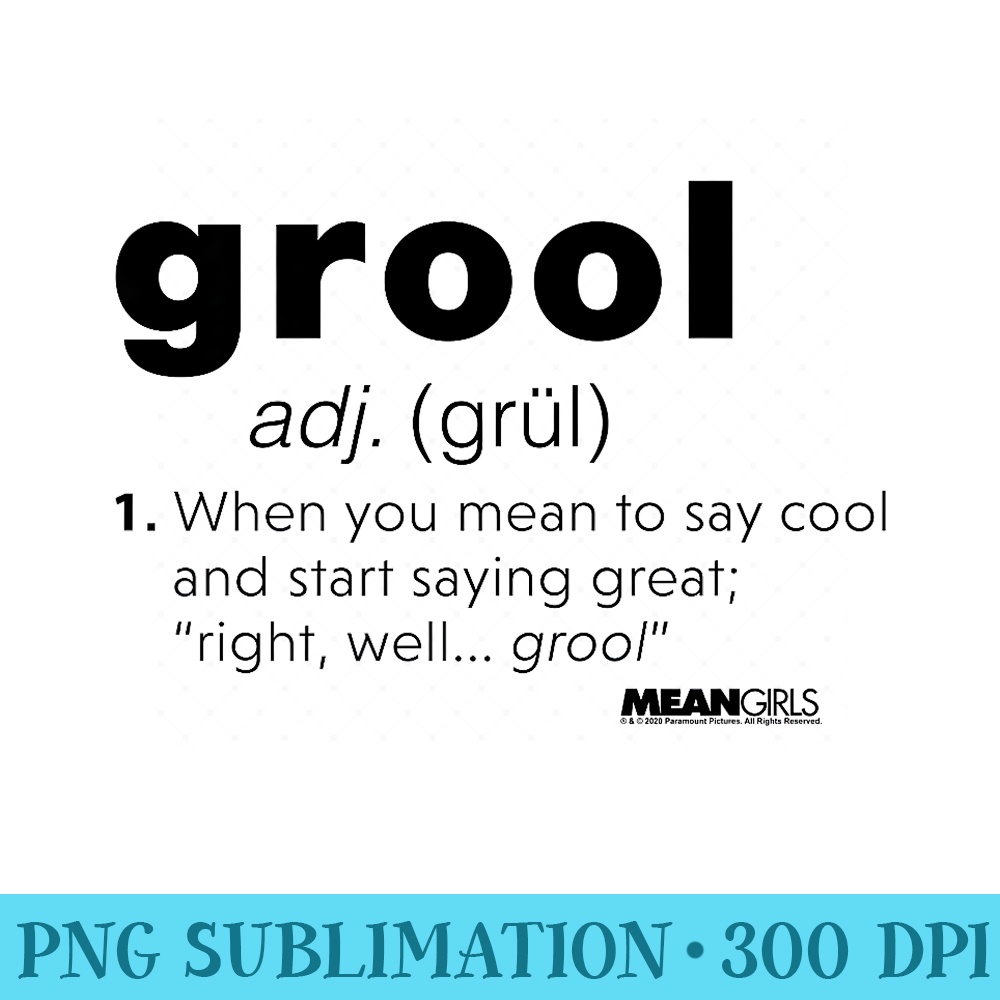 Mean Girls Definition Of Grool Text Premium - Transparent PN | Inspire ...