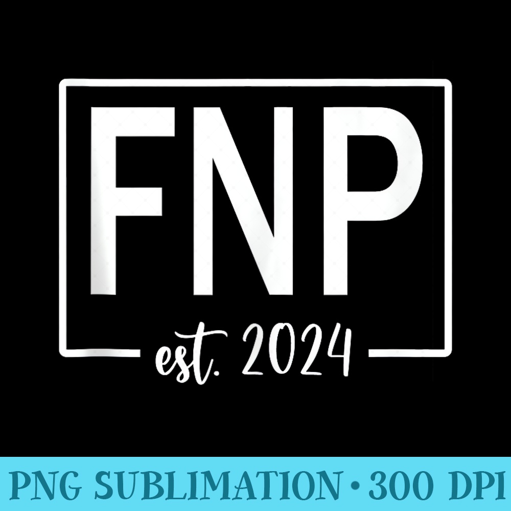 FNP Family Nurse Practitioner Est 2024 - PNG Picture Downloa | Inspire ...