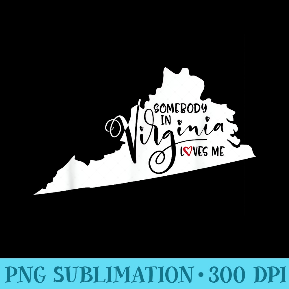 Somebody in Virginia Loves Me - PNG Image File Download | Inspire Uplift