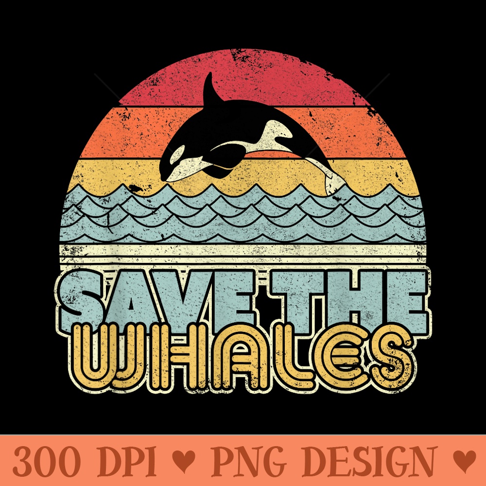 Save The Whales . Retro Style Orca, Killer Whale - Unique Su | Inspire ...