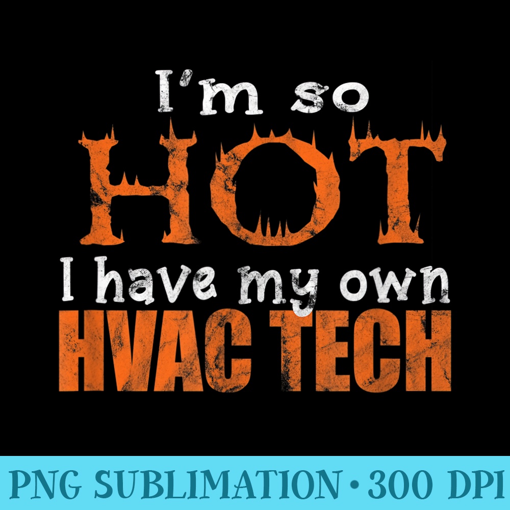 HVAC Tech Wife So Hot I Have My Own HVAC Tech - High Quality | Inspire ...
