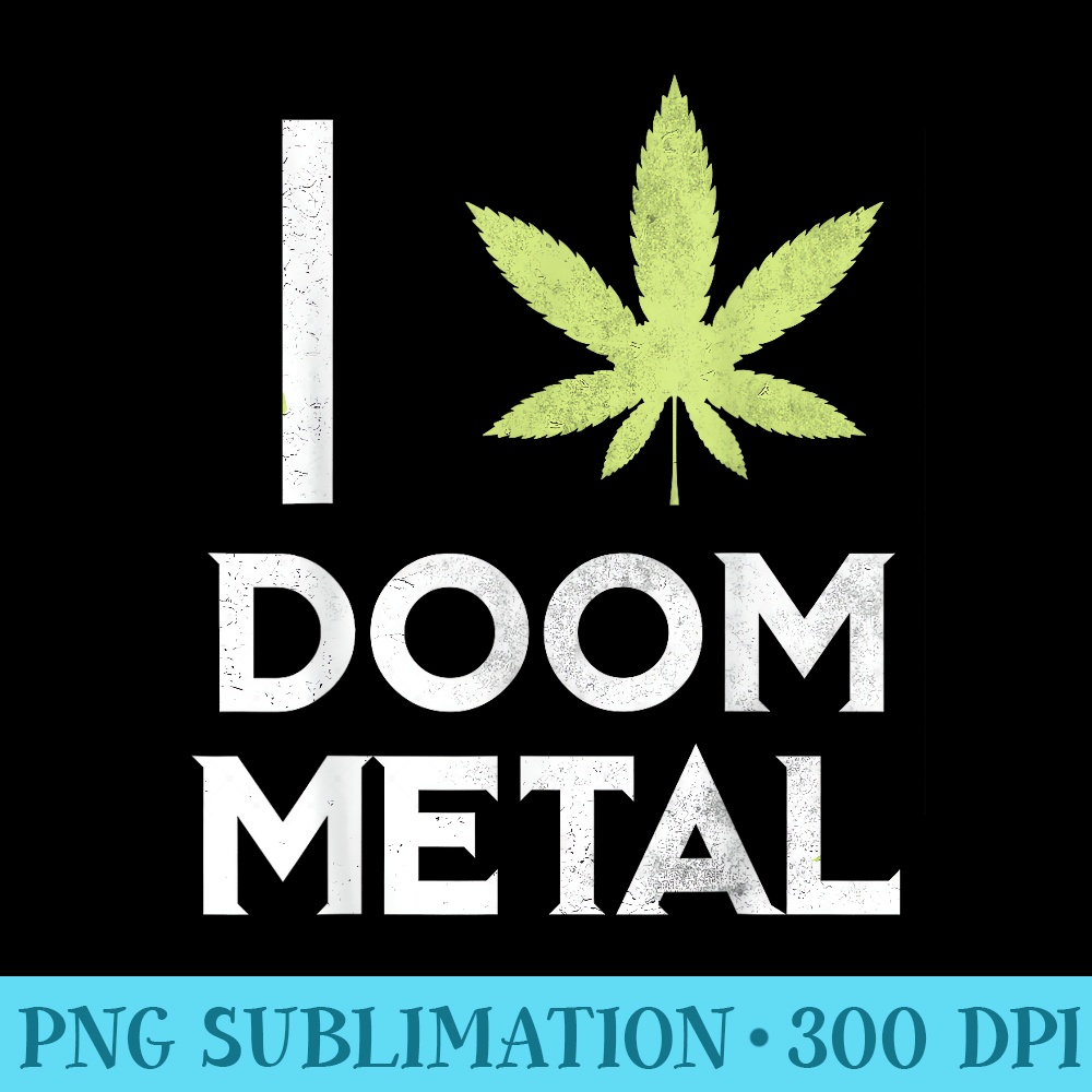 I Heart Doom Metal Stoner Pot Leaf Metalhead Weed - PNG Pict | Inspire ...
