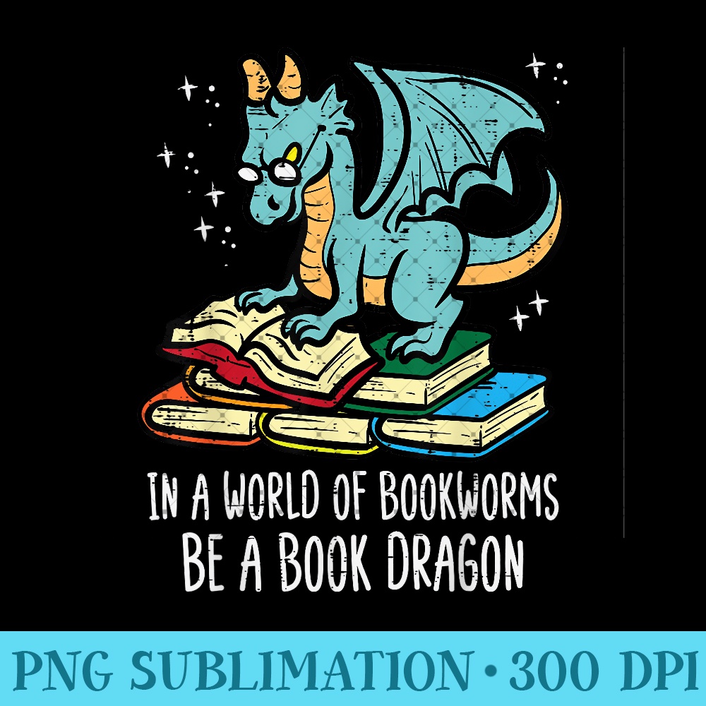 Be A Dragon Read Reading Book Librarian - PNG Templates | Inspire Uplift