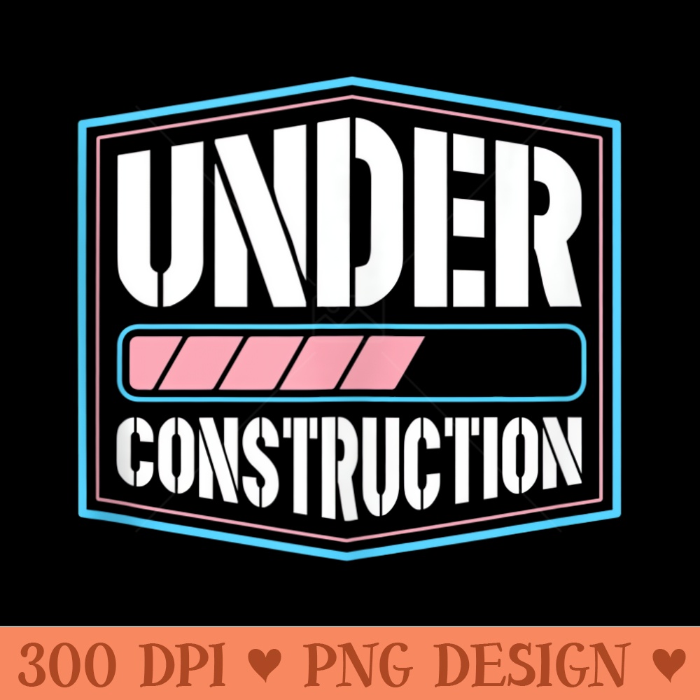 Under Construction Transgender Pride Transitioning MTF FTM - | Inspire ...