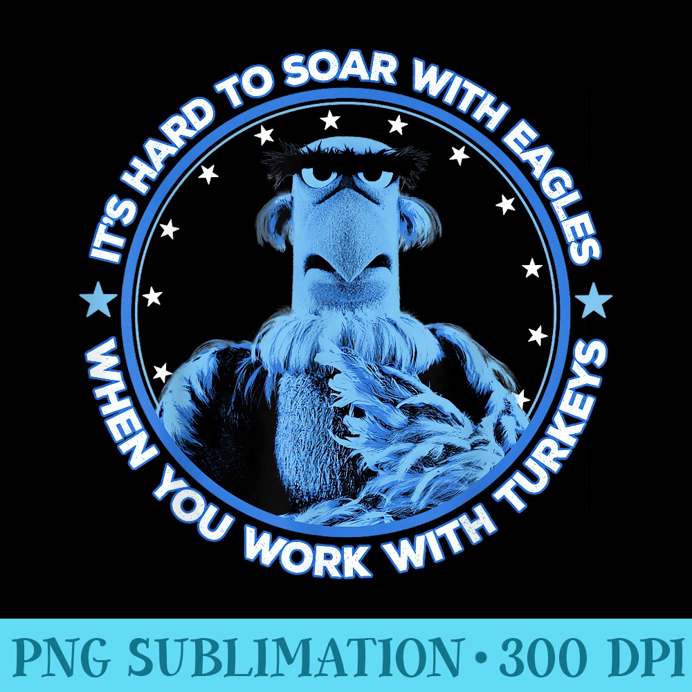 Disney The Muppets Sam Eagle When You Work With Turkeys - PN | Inspire ...