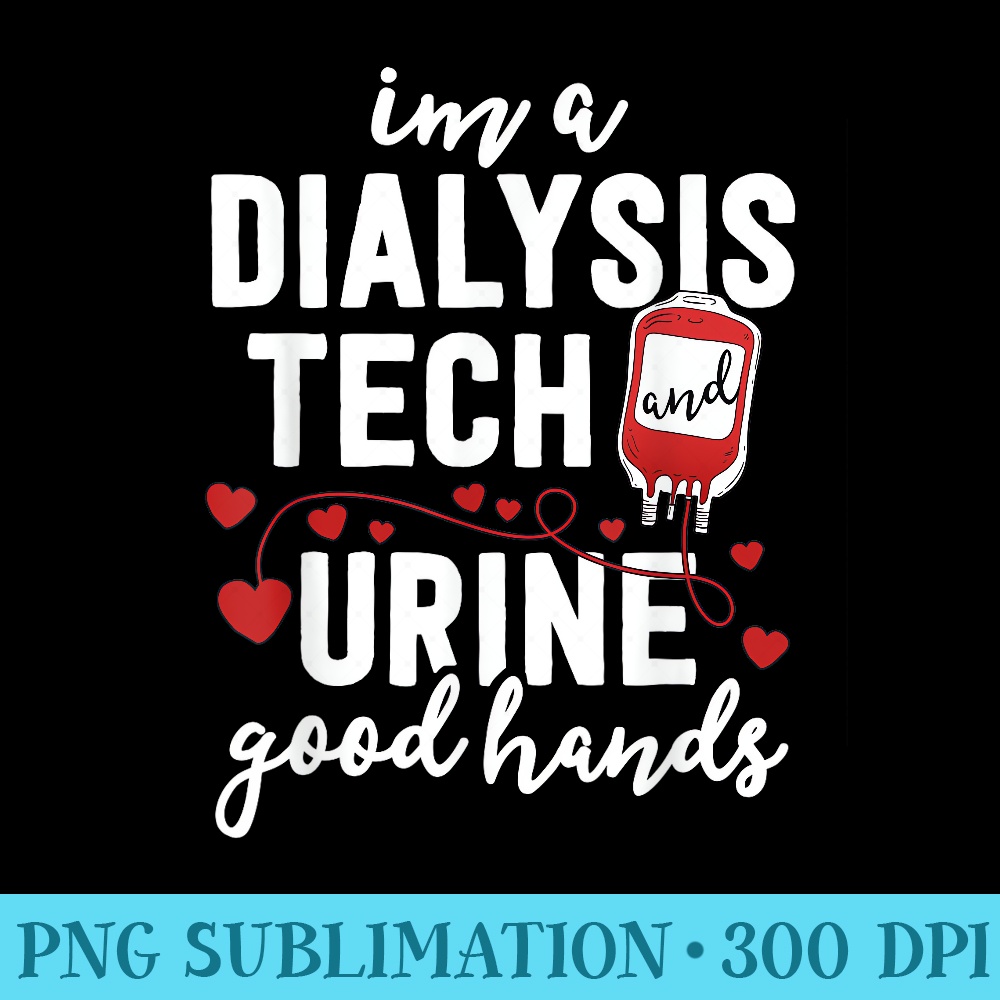 Dialysis Tech Funny Nurse Pun Urine Good Hands - High Resolu | Inspire ...