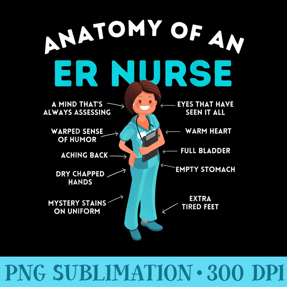 Anatomy Of ER Emergency Nurse Funny Proud Nurse Appreciation | Inspire ...