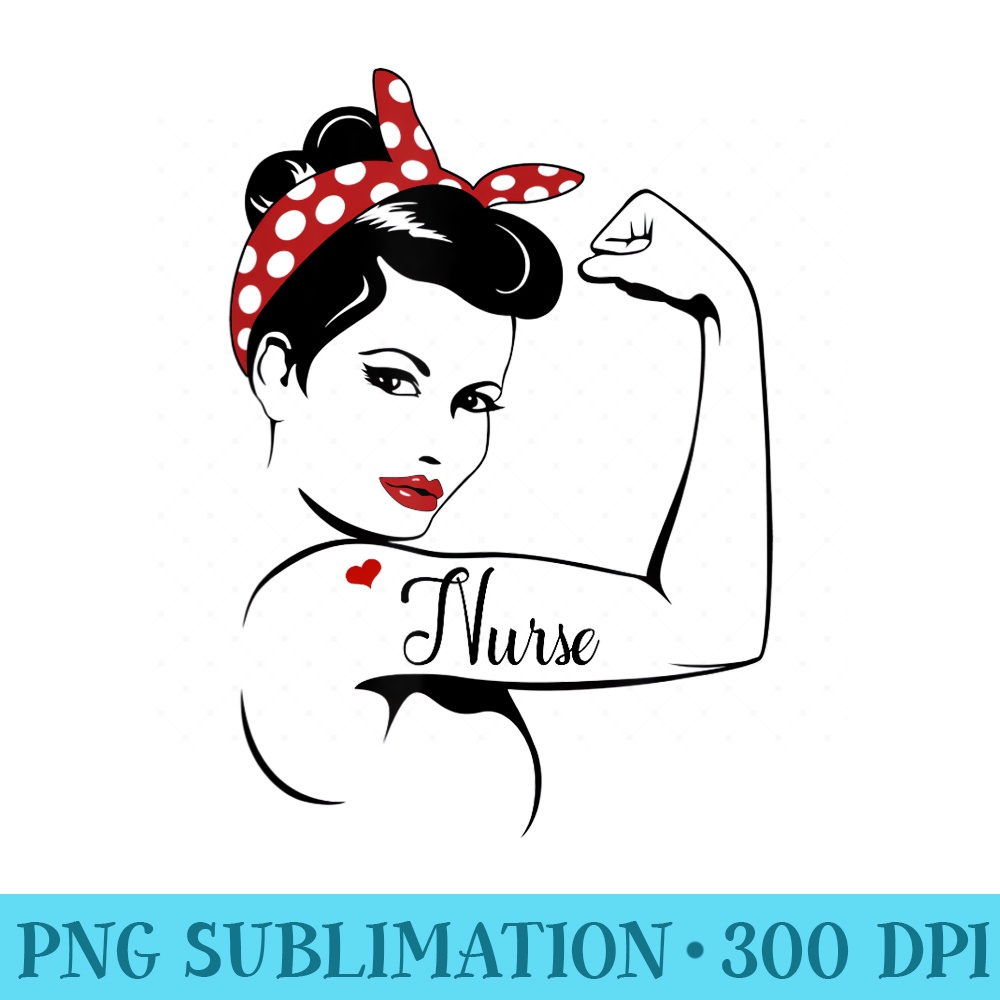 Rosie The Riveter Graphic T For Nurse - High Resolution PNG | Inspire ...