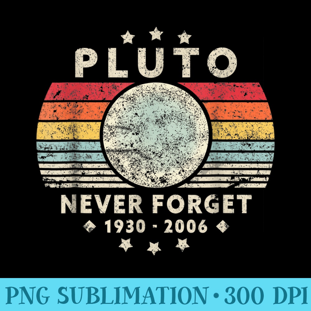 Never Forget Pluto Retro Style Funny Science - High Resoluti | Inspire ...
