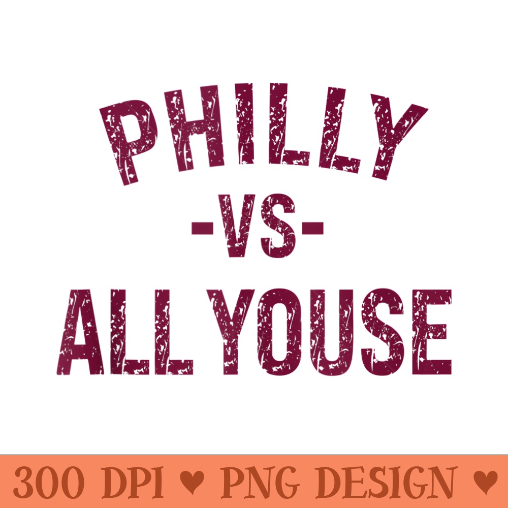 Philly vs All Youse Funny vintage Philadelphia fan - Printab | Inspire ...