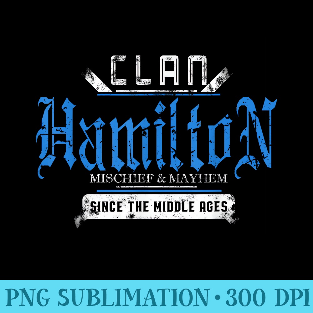 Clan Hamilton Mischief and Mayhem Since The Middle Ages - Hi | Inspire ...