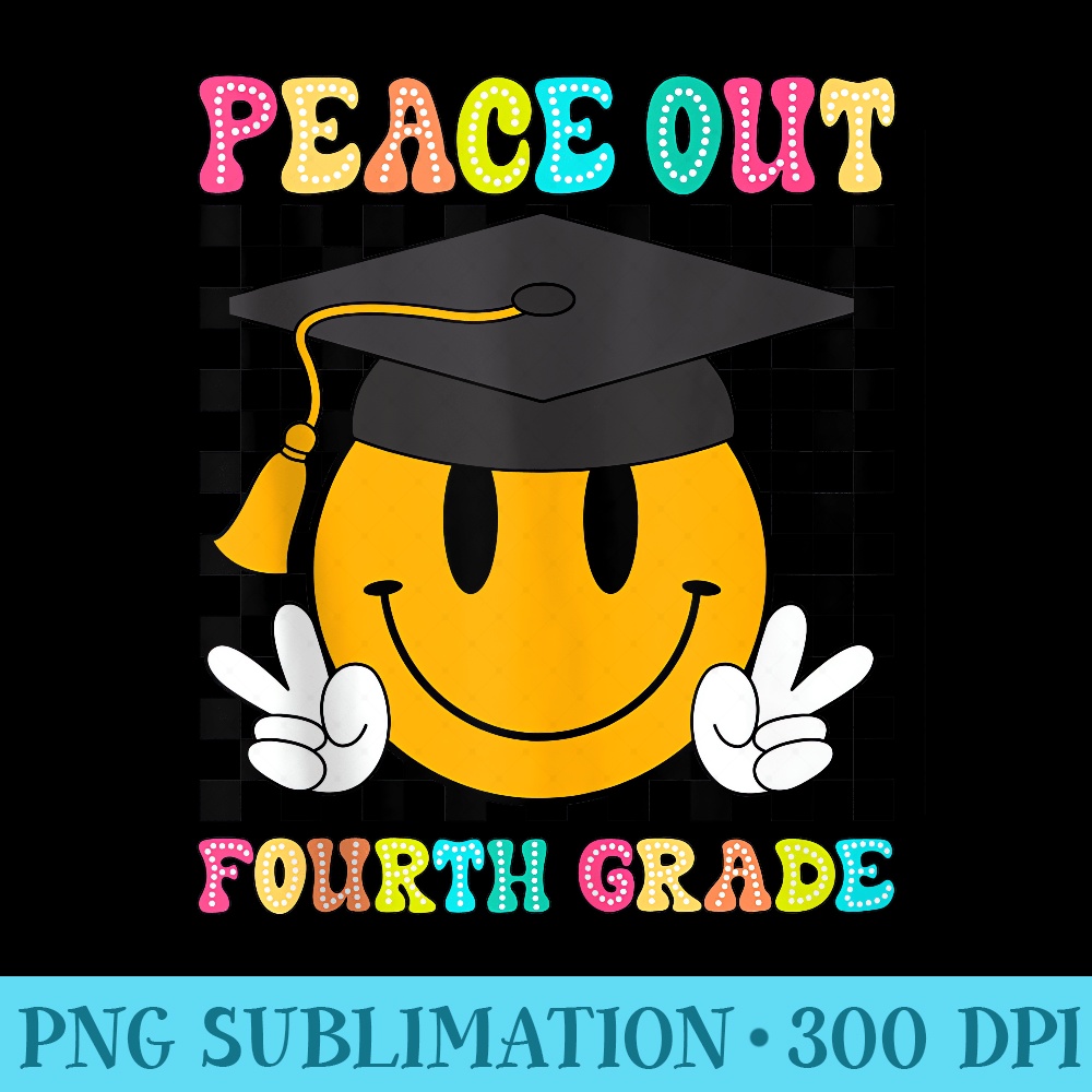 Peace Out Fourth Grade Graduation Last Day Of School Smile - | Inspire ...