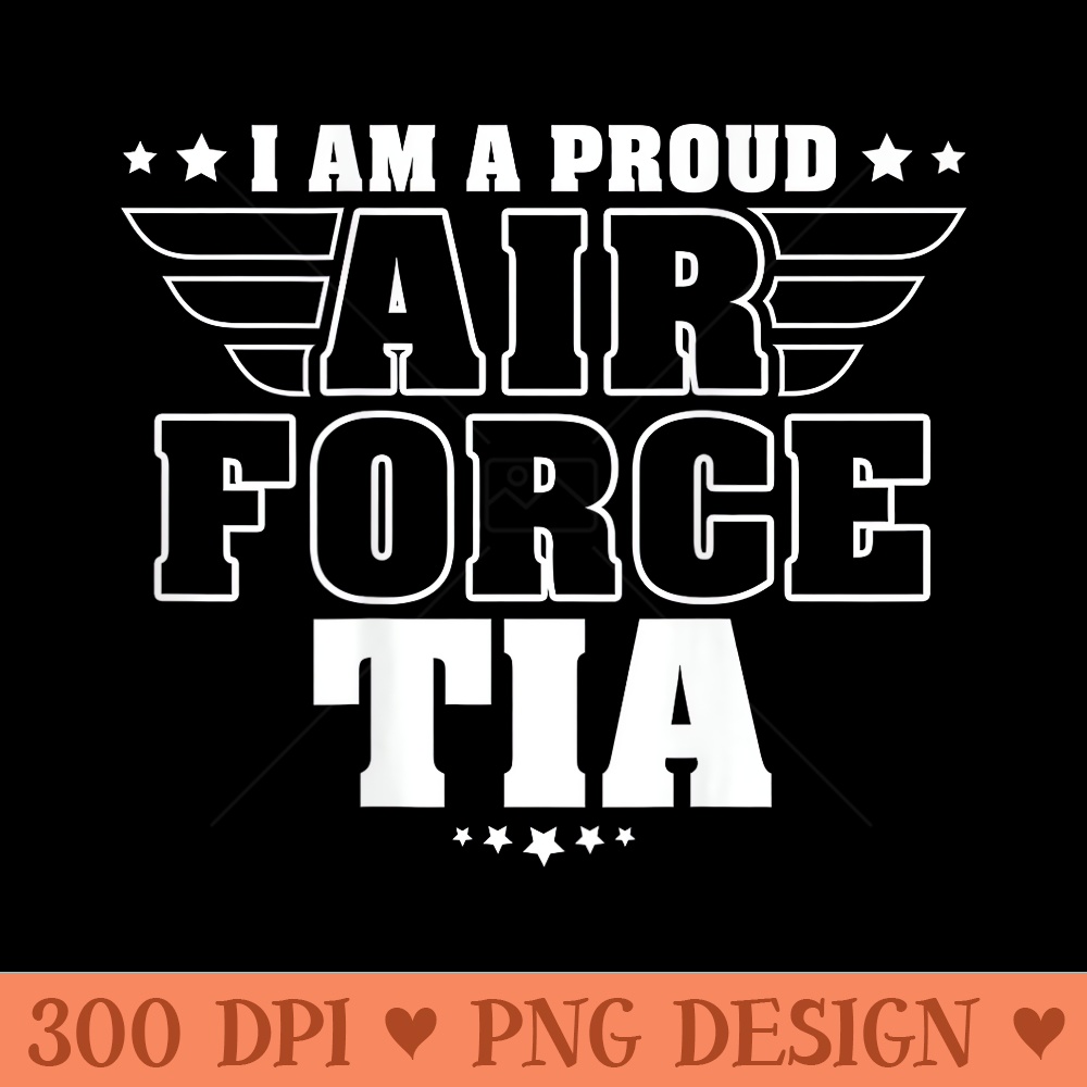 I Am A Proud Air Force Tia Patriotic Pride Military Aunt - H - Inspire ...