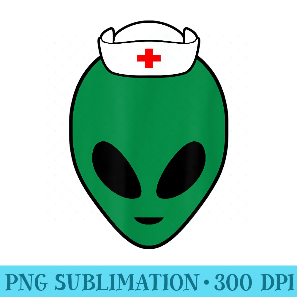 Cool Green Alien Head With Nurses Hat Funny Nurse Alien - Do | Inspire ...