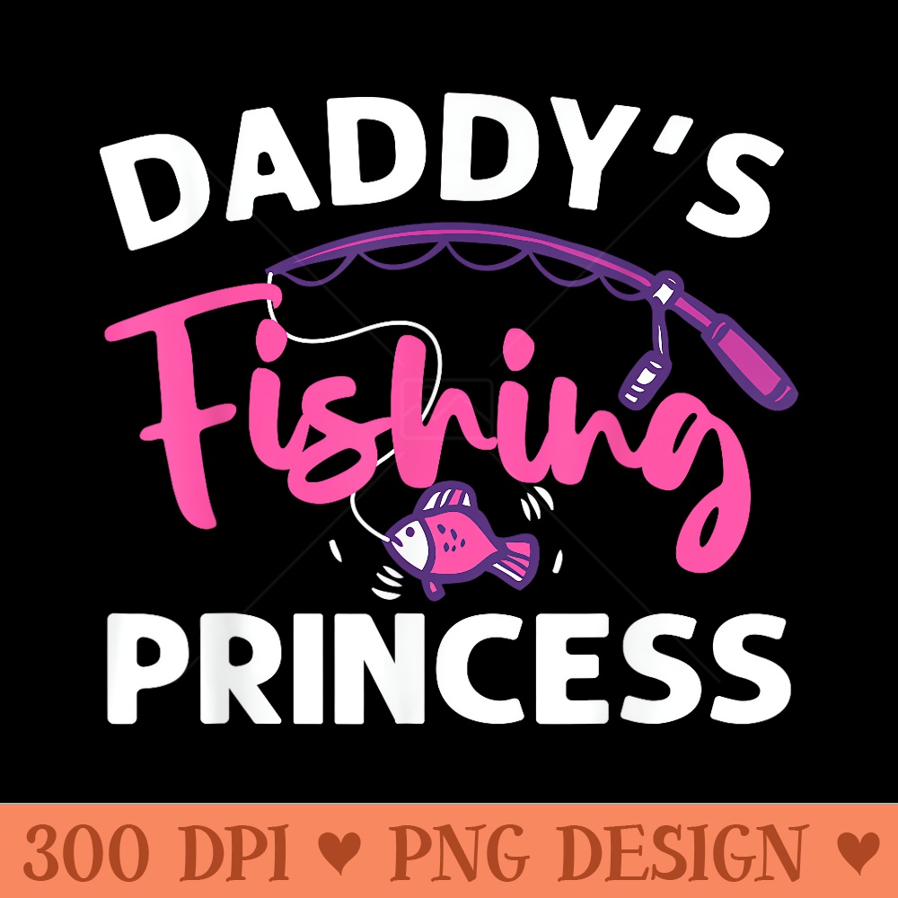 Funny Daddy's Fishing Princess Art For Girls Toddlers - Subl | Inspire ...
