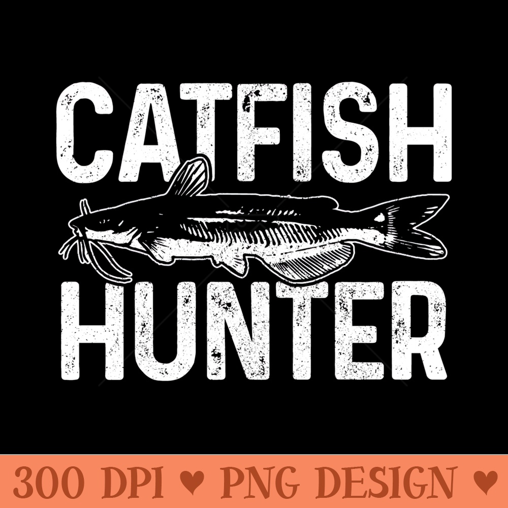 Catfish Hunter Catfishing Fishing Fisherman - High Quality P | Inspire ...