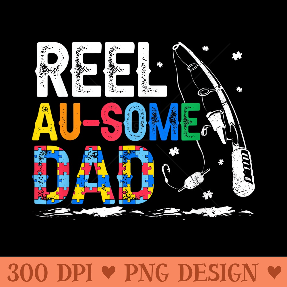 Mens Reel Au-Some Dad Fishing Father Autism Awareness Month | Inspire ...