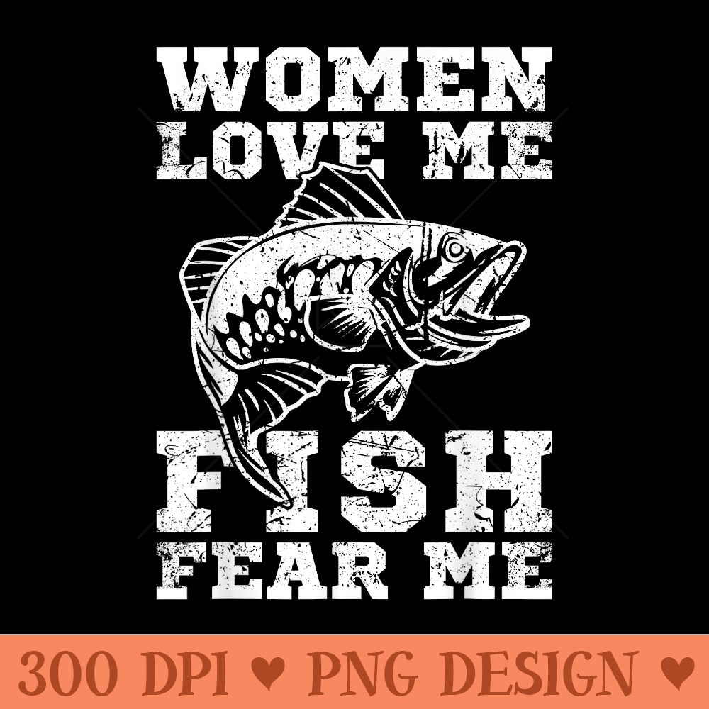 Love Me Fish Fear Me, Funny Fishing - Digital PNG Artwork - | Inspire ...
