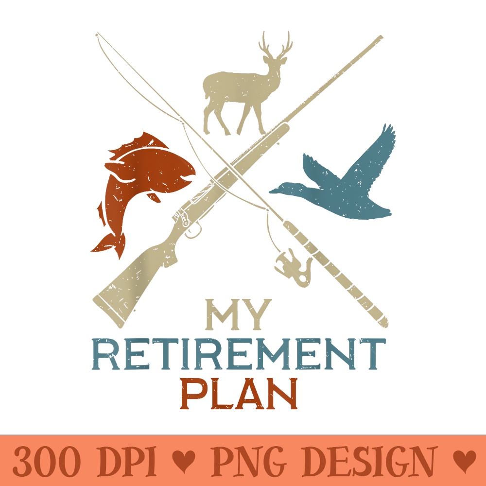 My Retirement Plan Hunting Fishing Hunter Grandfather - Down | Inspire ...