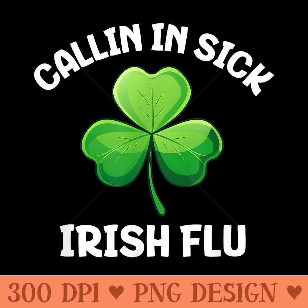 IRISH FLU - CALLIN IN SICK IRISH FLU MARCH - Download PNG im | Inspire ...