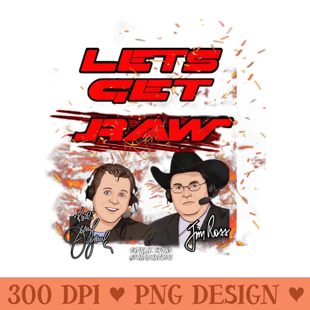 Let's Get Raw - Sublimation designs PNG - Spice Up Your Subl | Inspire ...