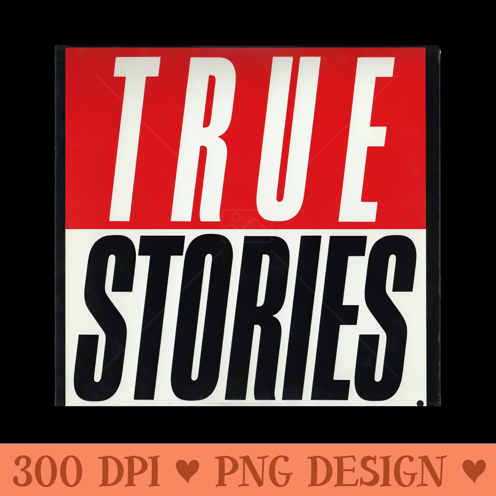 True Story - PNG Download - Unique And Exclusive Designs | Inspire Uplift