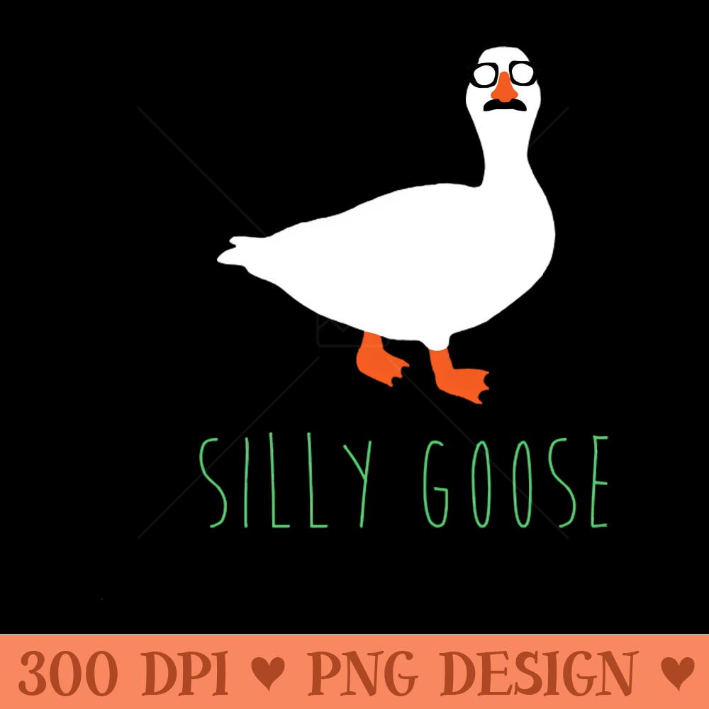 Silly Goose - PNG design downloads - Unlock Vibrant Sublimat | Inspire ...