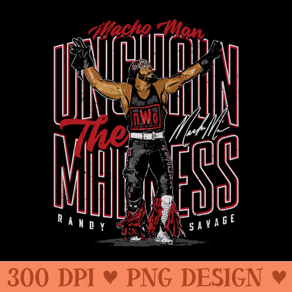 Macho Man Unchain The Madness - High Resolution PNG Designs | Inspire ...