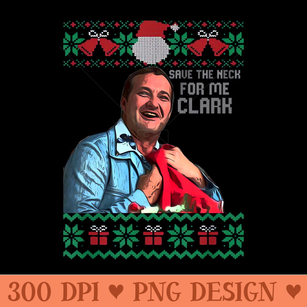 Save The Neck Clark - Sublimation printables PNG download - | Inspire ...