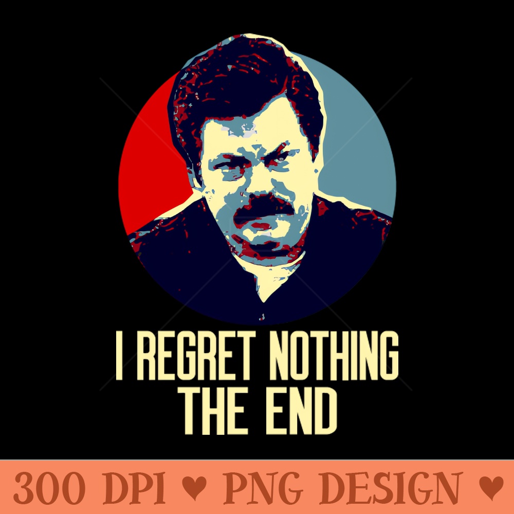 I Regret Nothing The End - Sublimation patterns PNG - Downlo | Inspire ...