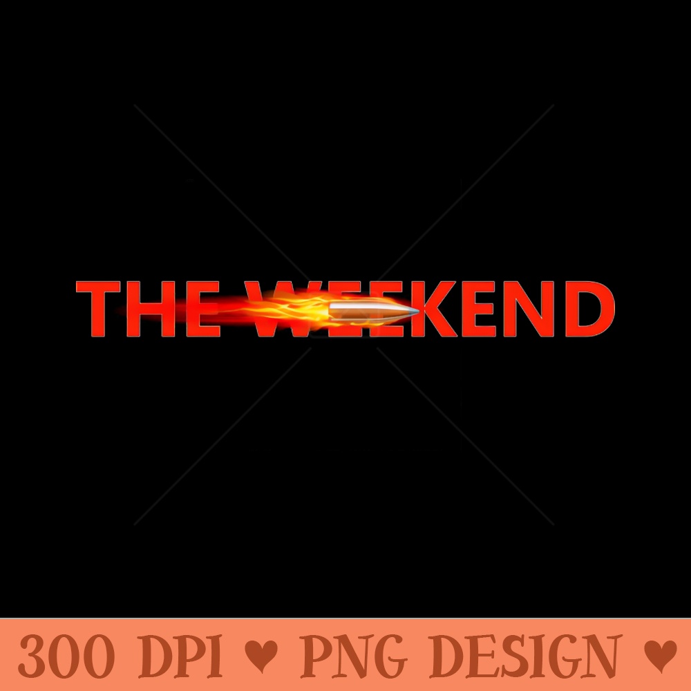 The Weekend - Printable PNG Graphics - Download in an instan | Inspire ...