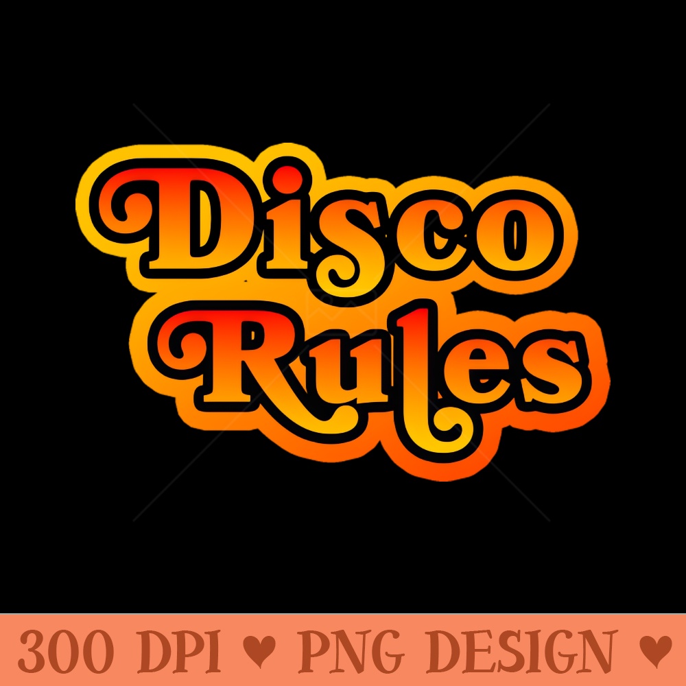 Disco Rules - Sublimation graphics PNG - Download right away | Inspire ...