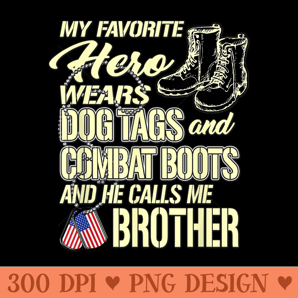 Hero Wears Dog Tags Combat Boots Proud Military Brother - PN | Inspire ...