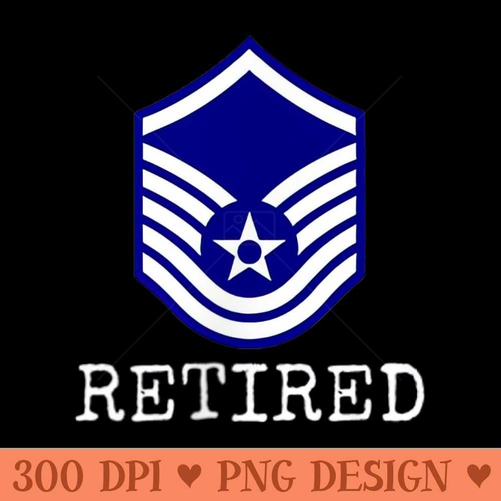 Mens Air Force Retired E7 Master Sergeant - PNG Download | Inspire Uplift