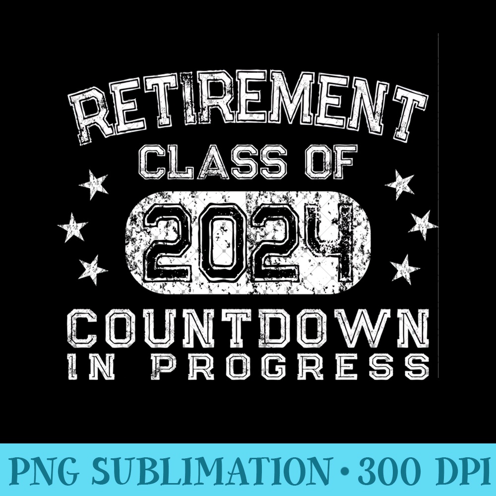 Countdown to Retirement 2024 - Ready To Print PNG Designs | Inspire Uplift