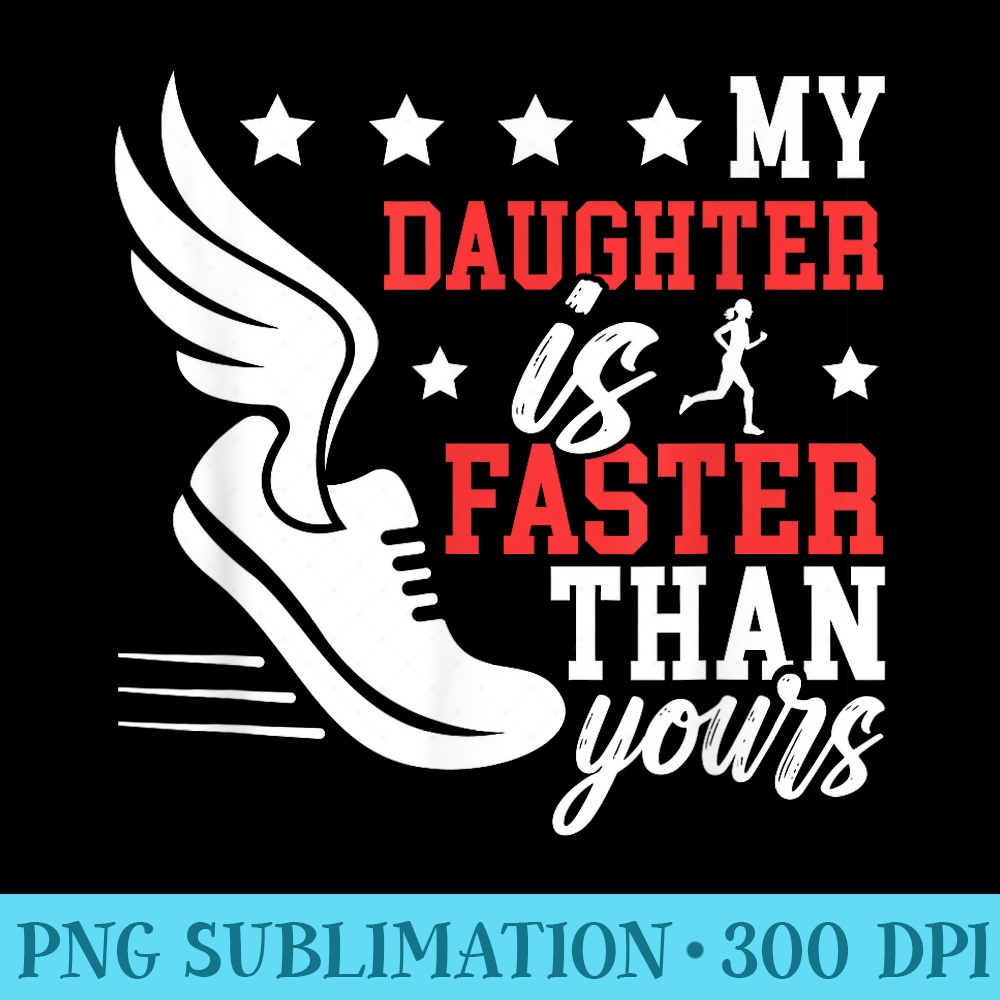 My Daughter Track Dad Of A Track And Field Athlete Dad - PNG | Inspire ...