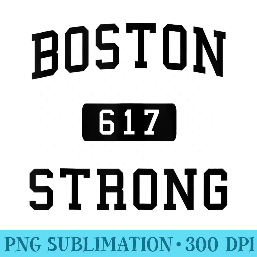 Boston Strong 617 - High Quality PNG Files | Inspire Uplift