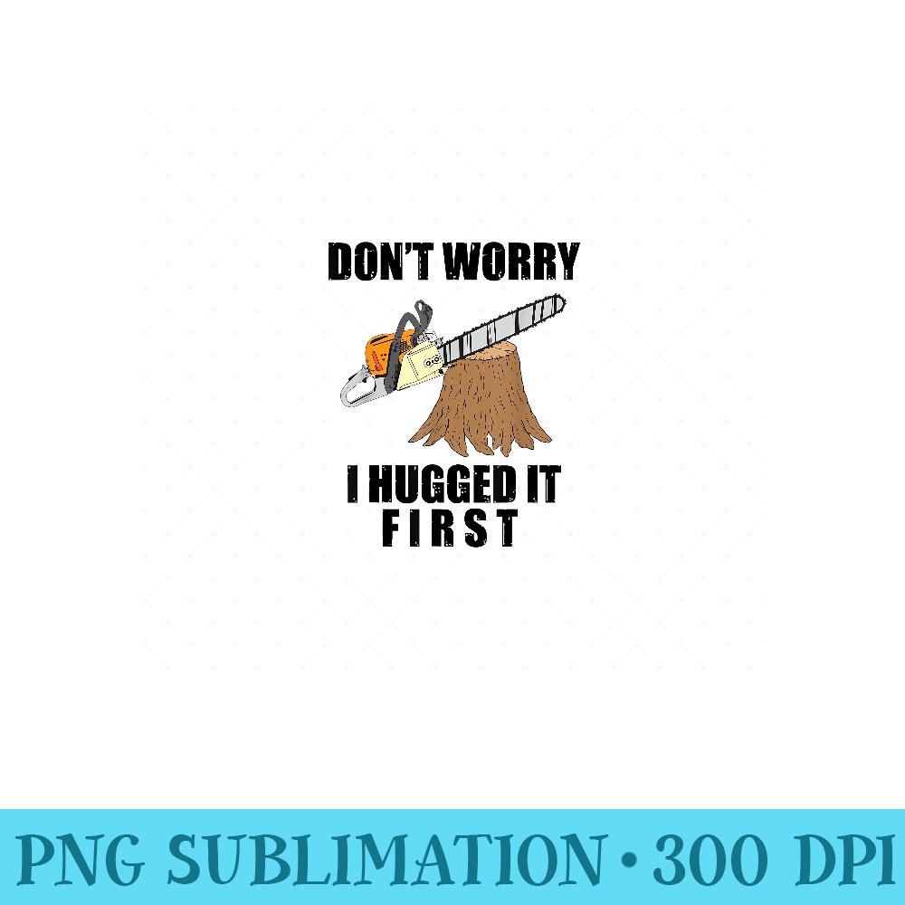 Funny Lumberjack Chainsaw Logging Arborist - Unique Sublimat | Inspire ...