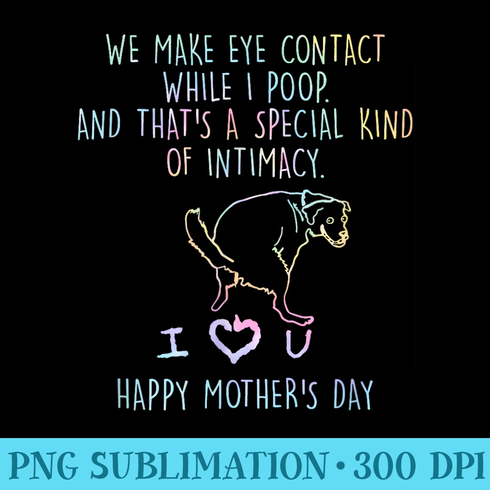 We Make Eye Contact While I Poop Funny Family Humor Tie Dye | Inspire ...