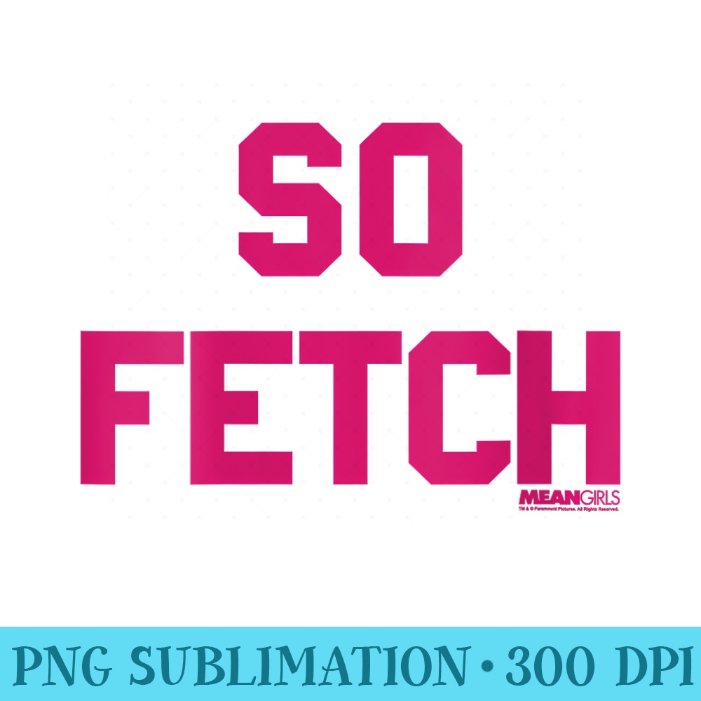 s Mean Girls Bold Pink Text So Fetch - Transparent Shirt Moc | Inspire ...