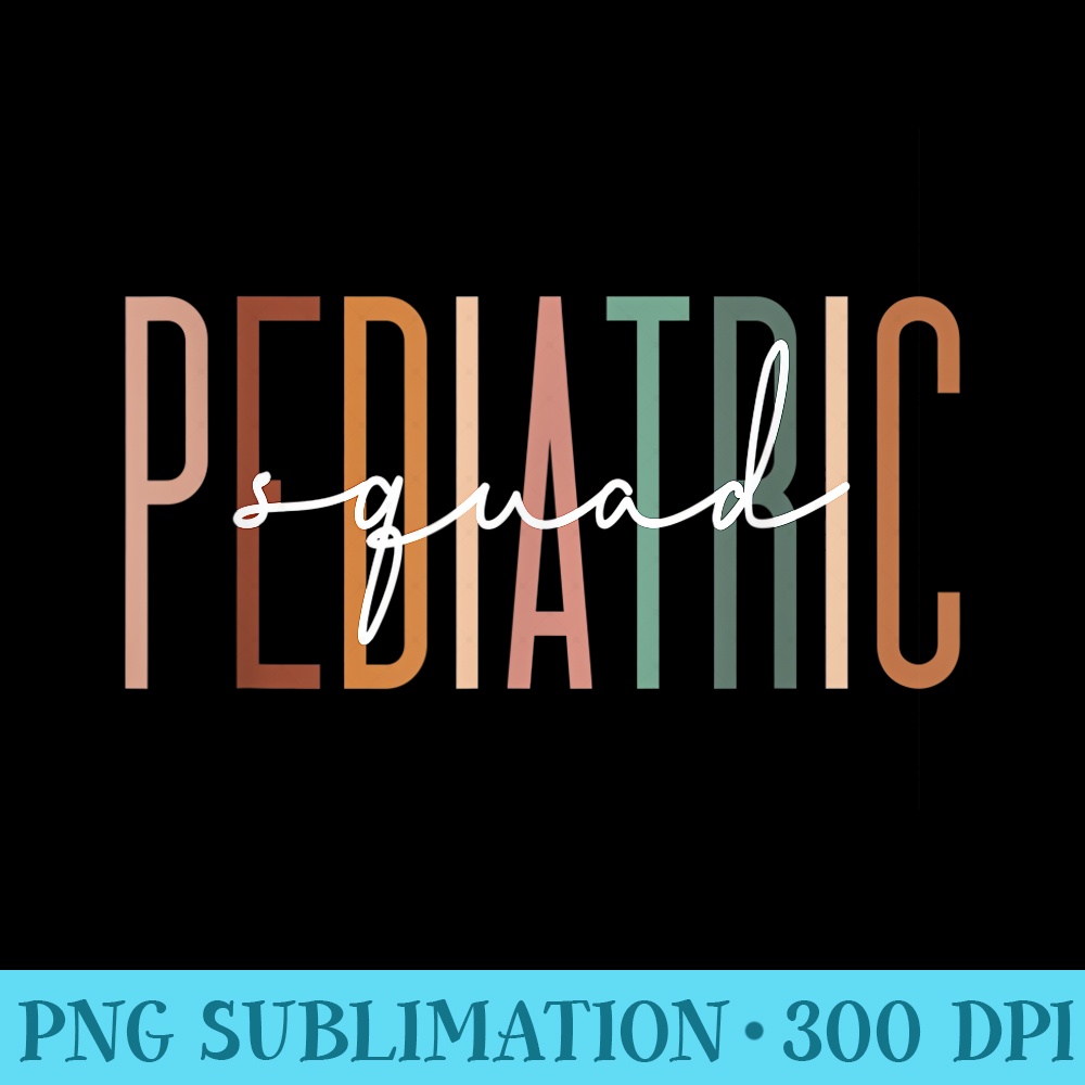 Pediatric Squad Pediatrician Squad Nurse Appreciation - PNG - Inspire ...