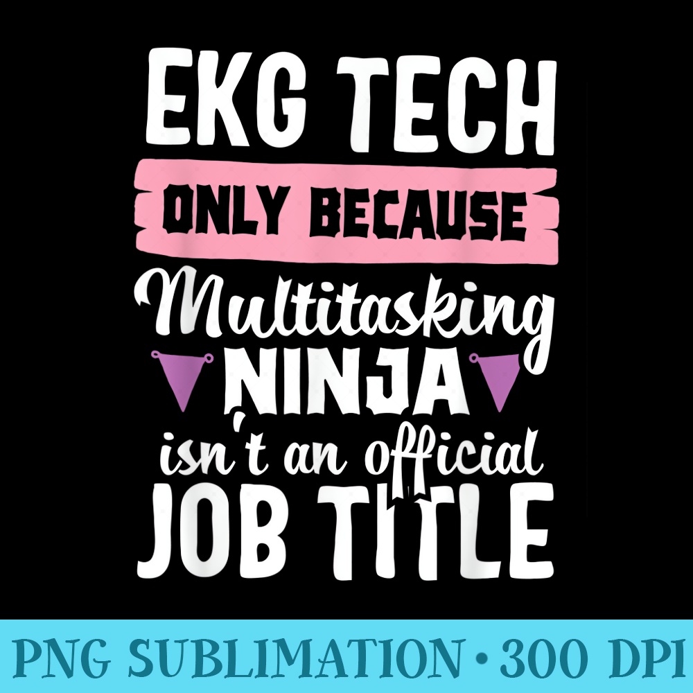 Funny EKG Tech Multitasking Ninja Cardiac Nurse Nursing - Hi | Inspire ...