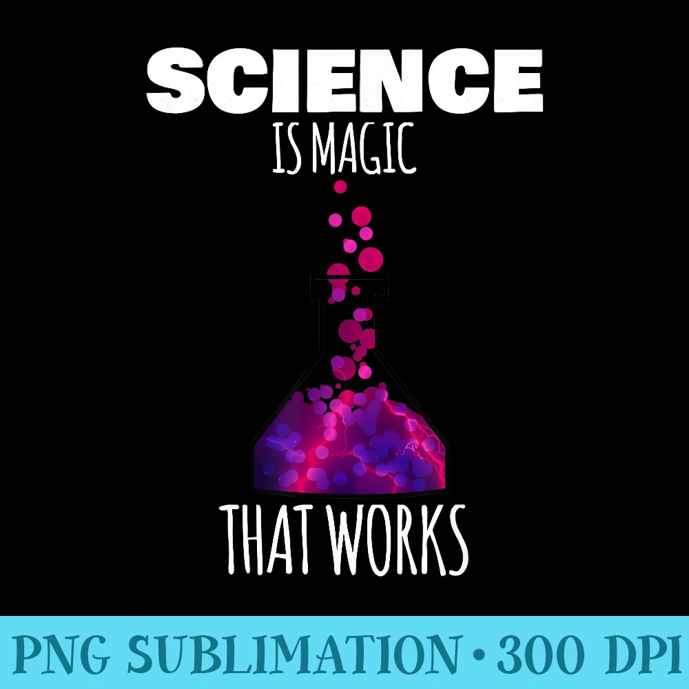 Funny science is magic that works Tshirt - PNG Download Illu | Inspire ...