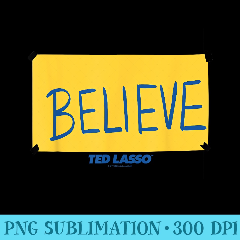 Ted Lasso Believe Sign - PNG Image Download | Inspire Uplift
