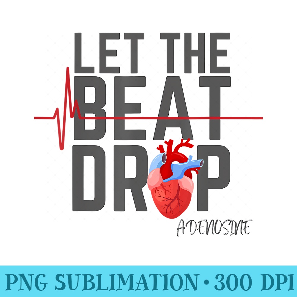 Adenosine Let the Beat Drop - Transparent PNG Resource | Inspire Uplift