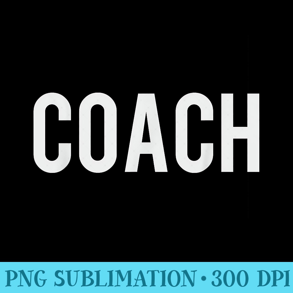 COACH T For Men Coaches - High Resolution PNG Design | Inspire Uplift