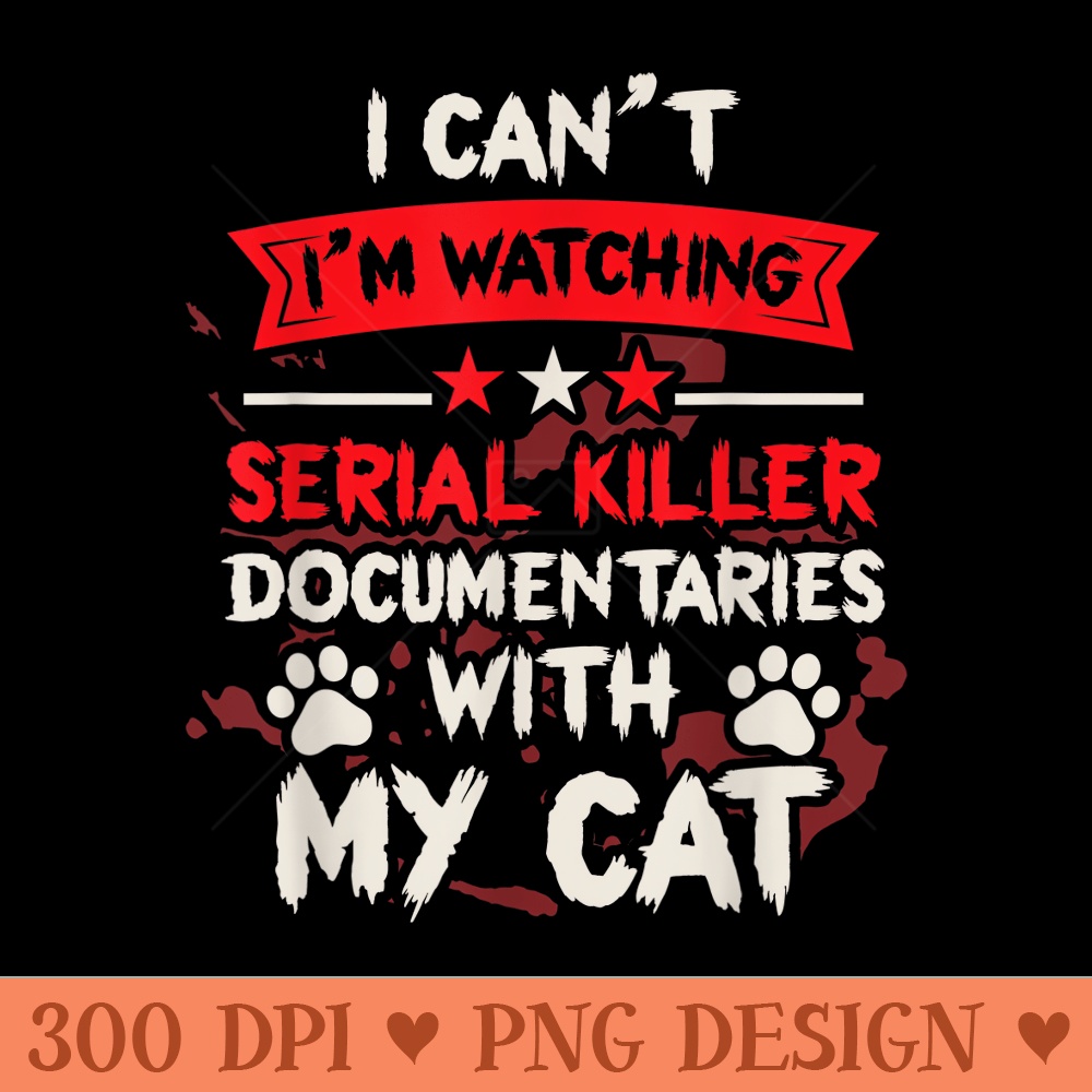 Documentaries Serial Killer Cat Halloween Film Lover - PNG P | Inspire Uplift