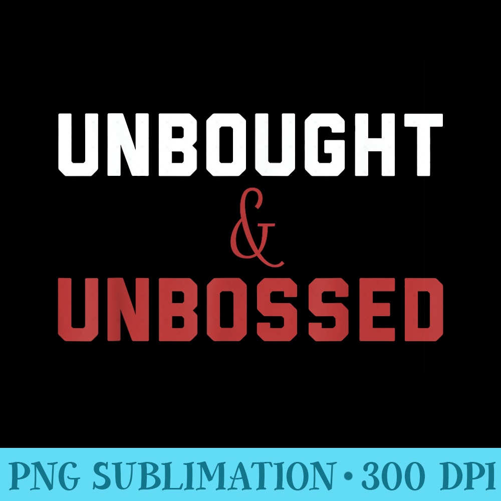 Unbought Unbossed Shirley Chisholm Black History T - Transpa | Inspire Uplift