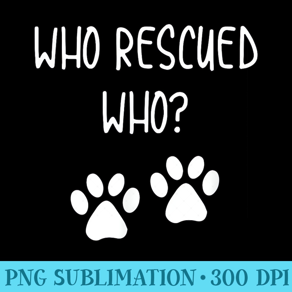 Cute and Fun Who Rescued Who - Download Transparent PNG | Inspire Uplift